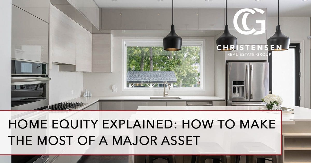 Home Equity Explained: How to Make the Most of a Major Asset